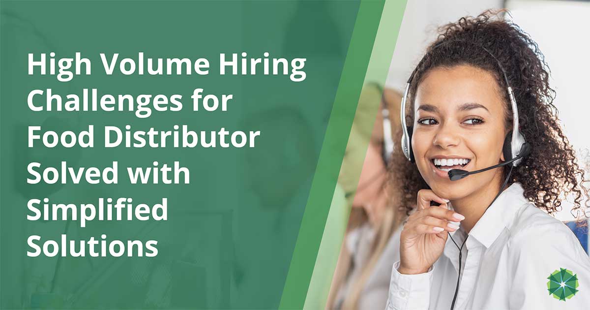 High-Volume Hiring Challenges For Food Distributor Solved With ...